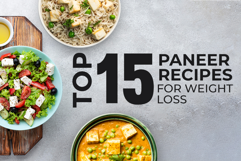 15 Healthy Paneer Recipes For Weight Loss | Rufil